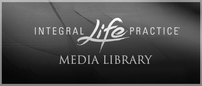 Integral Life Practice Media Library
